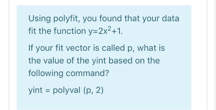 Solved Using polyfit, you found that your data fit the | Chegg.com
