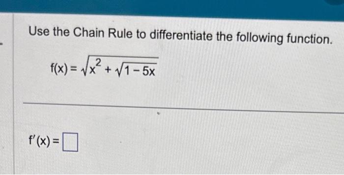 Solved Use the Chain Rule to differentiate the following | Chegg.com
