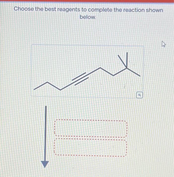 Solved Choose the best reagents to complete the reaction | Chegg.com