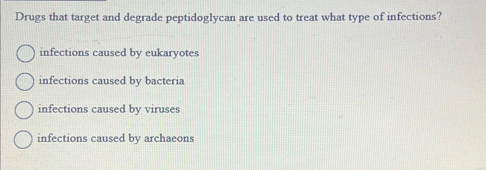 Solved Drugs that target and degrade peptidoglycan are used | Chegg.com