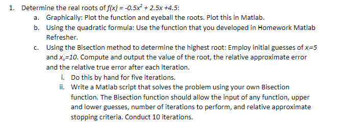 Solved Determine the real roots of f(x)=-0.5x2+2.5x+4.5 ﻿:a. | Chegg.com