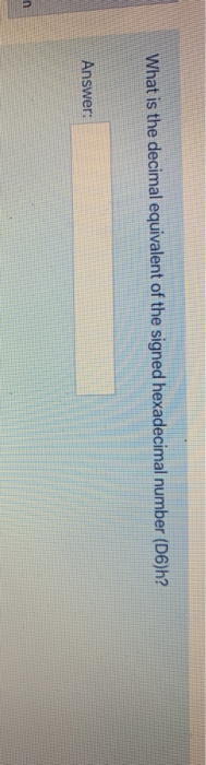 Solved What is the decimal equivalent of the signed | Chegg.com