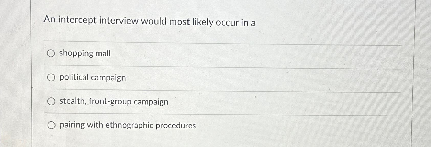 Solved An intercept interview would most likely occur in | Chegg.com