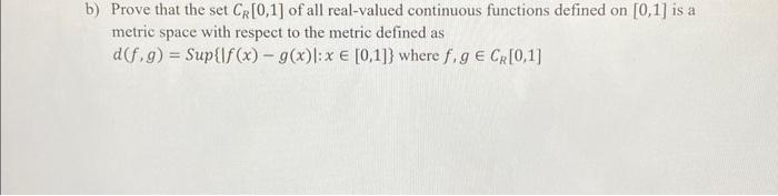 Solved b) Prove that the set CR[0,1] of all real-valued | Chegg.com