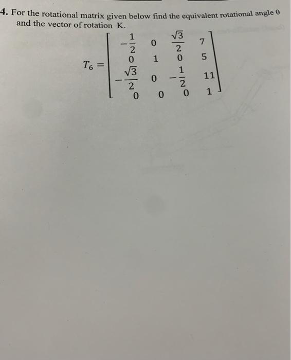 Solved 4. For the rotational matrix given below find the | Chegg.com