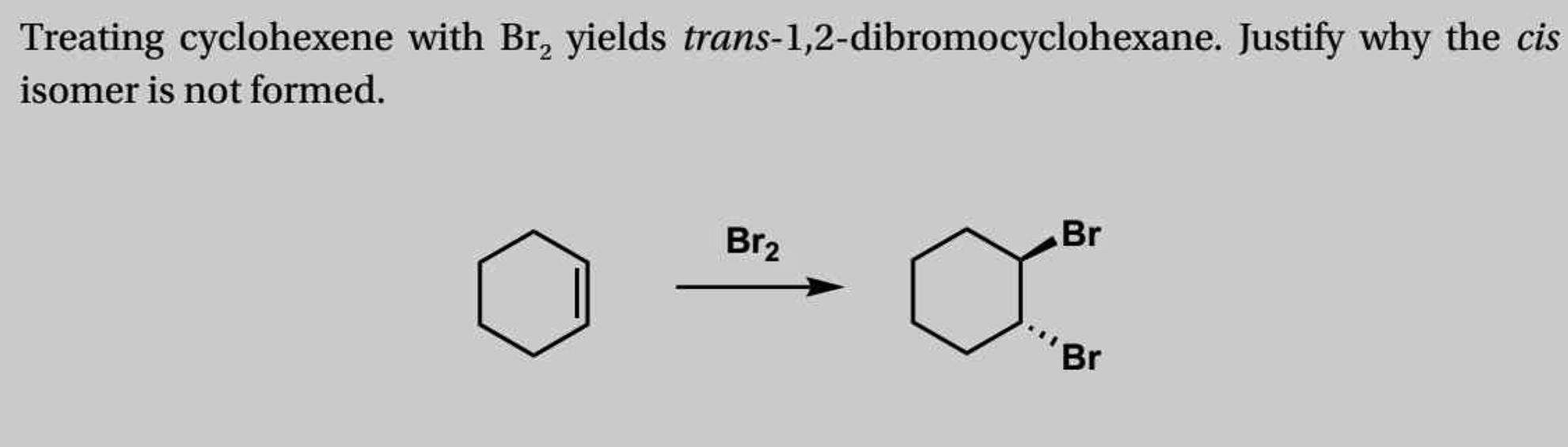 Solved Treating cyclohexene with Br2 ﻿yields | Chegg.com