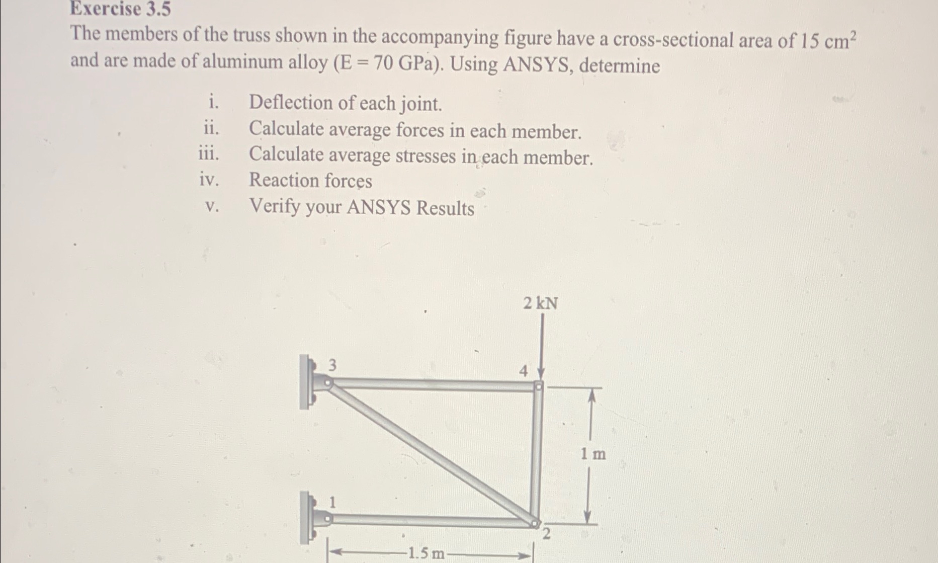 Solved [MUST SHOW IN ANSYS TO RECIEVE A THUMBS UP]Exercise | Chegg.com