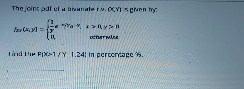 Solved The joint pdf of a bivariate r.v. (X,Y) is given by: | Chegg.com