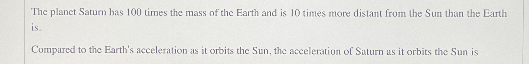 Solved The planet Saturn has 100 ﻿times the mass of the | Chegg.com