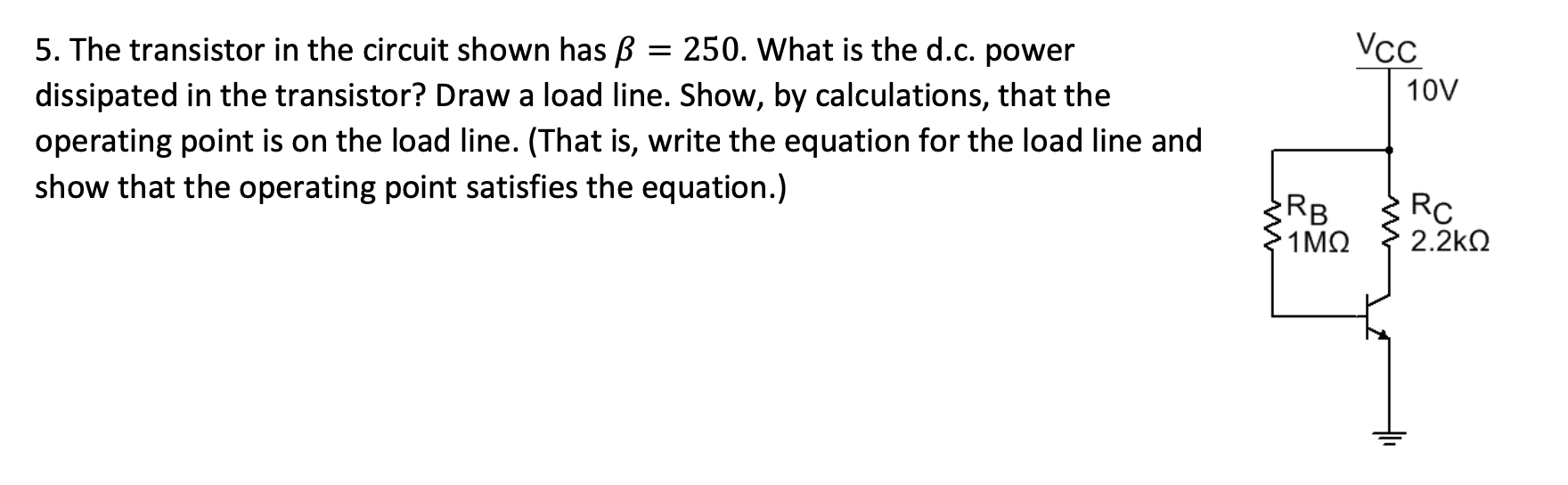 Solved The transistor in the circuit shown has β=250. ﻿What | Chegg.com
