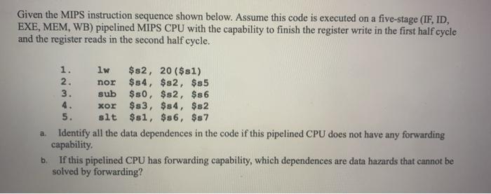 Solved Given the MIPS instruction sequence shown below. | Chegg.com