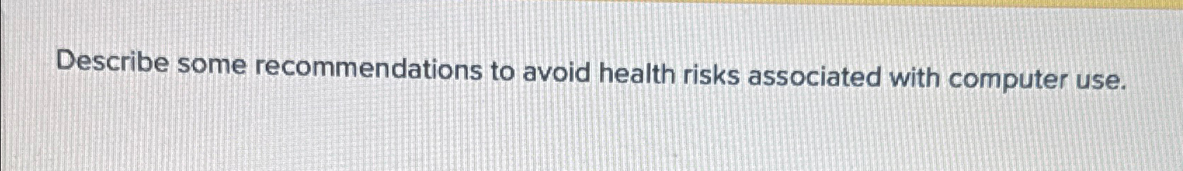 Describe some recommendations to avoid health risks | Chegg.com