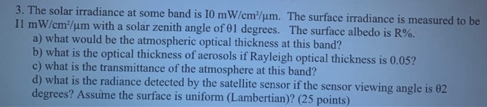 Solved 3. The solar irradiance at some band is 10 mW/cm/um. | Chegg.com