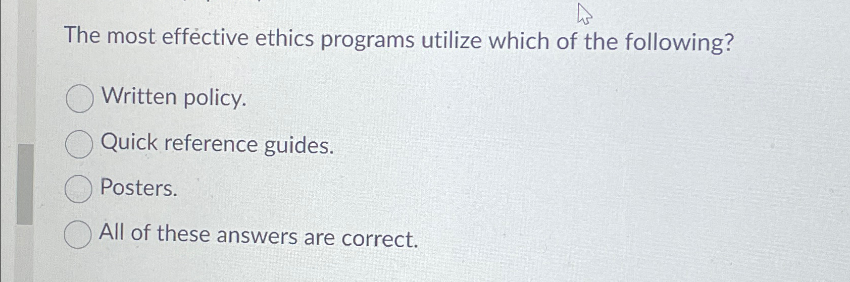 Solved The most effective ethics programs utilize which of | Chegg.com