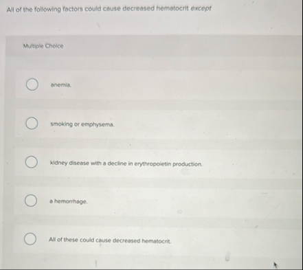 Solved All of the following factors could cause decreased | Chegg.com
