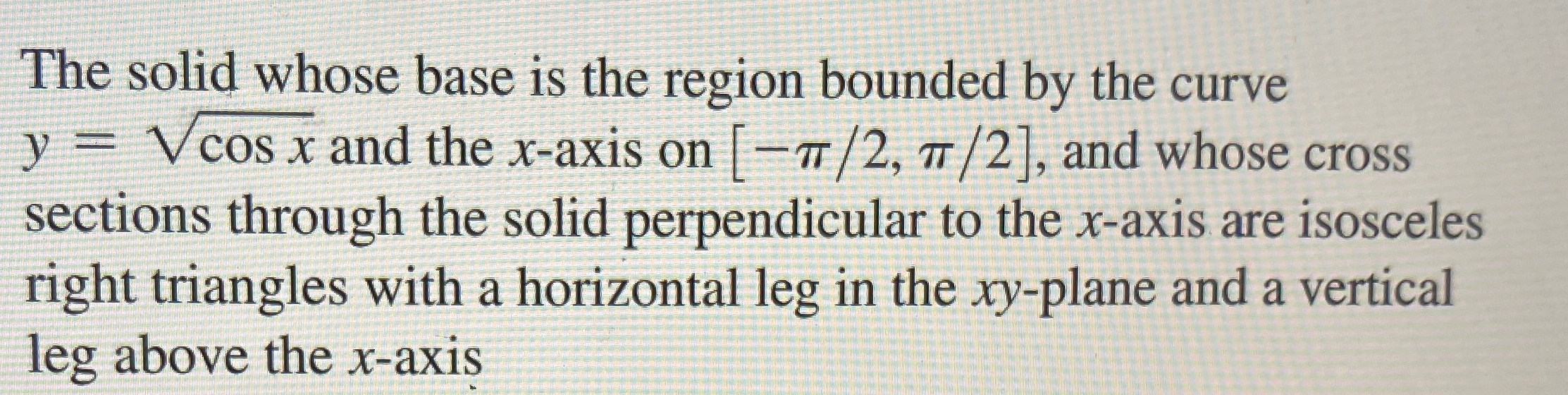Solved The solid whose base is the region bounded by the | Chegg.com