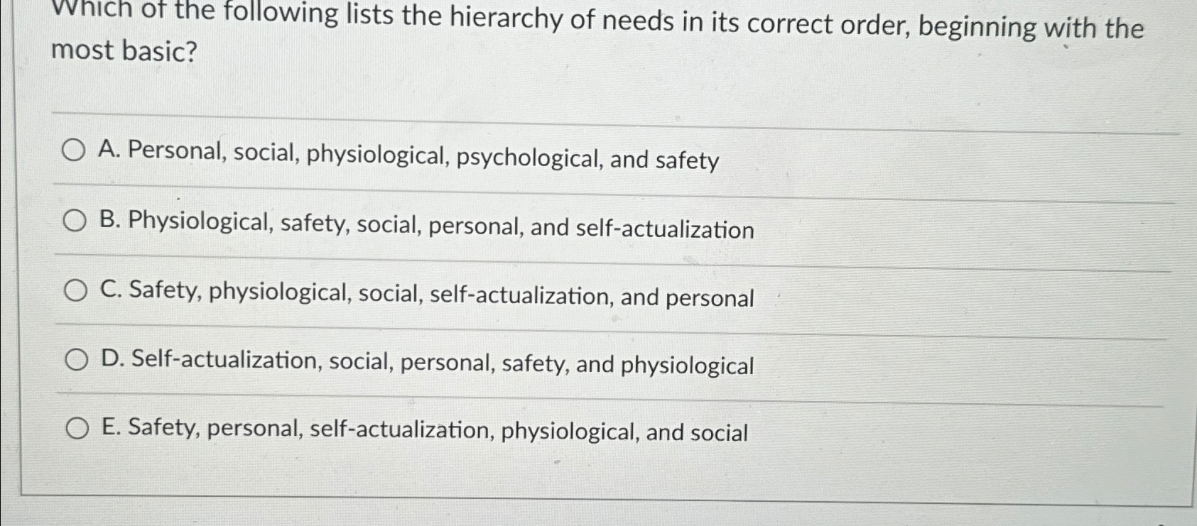 Solved Which of the following lists the hierarchy of needs | Chegg.com
