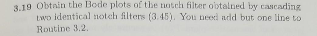 Solved 3.19 Obtain the Bode plots of the notch filter | Chegg.com
