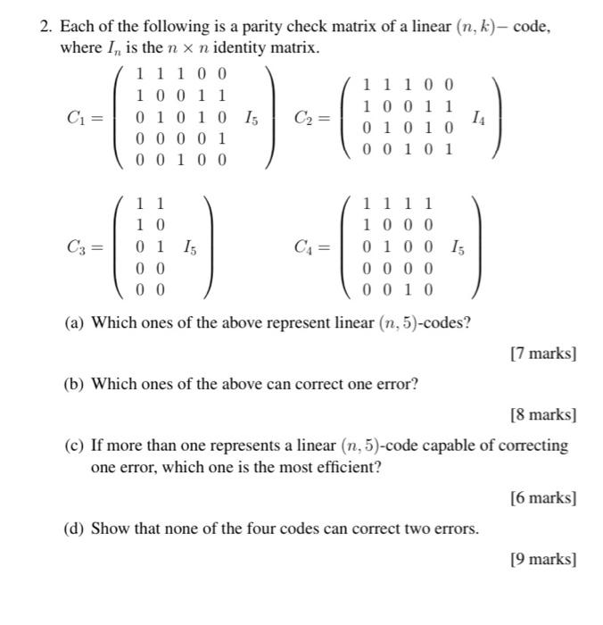 Solved 2. Each of the following is a parity check matrix of | Chegg.com