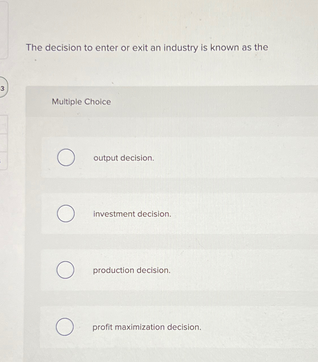 Solved The decision to enter or exit an industry is known as | Chegg.com