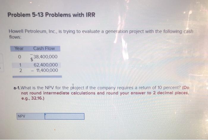 Solved Problem 5-13 Problems with IRR Howell Petroleum, | Chegg.com