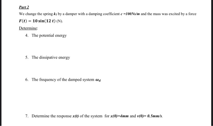 Solved For the vibrating system shown in the figure and for | Chegg.com