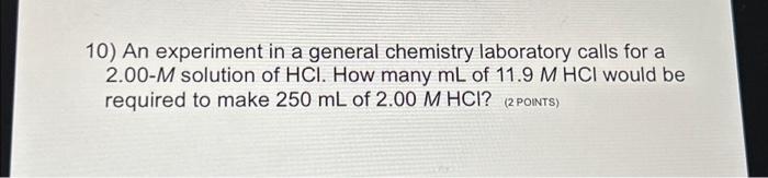 Solved 10) An experiment in a general chemistry laboratory | Chegg.com