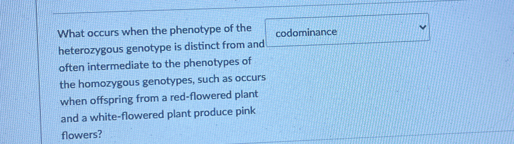 Solved What occurs when the phenotype of the heterozygous | Chegg.com