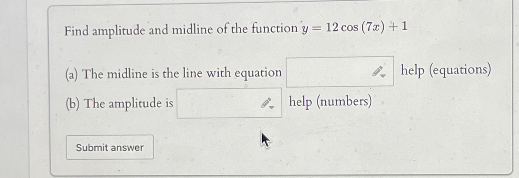 Solved Find amplitude and midline of the function | Chegg.com