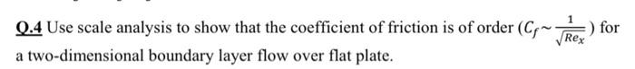 Solved Q.4 Use scale analysis to show that the coefficient | Chegg.com