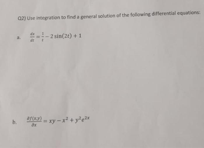 Solved Q2) Use integration to find a general solution of the | Chegg.com