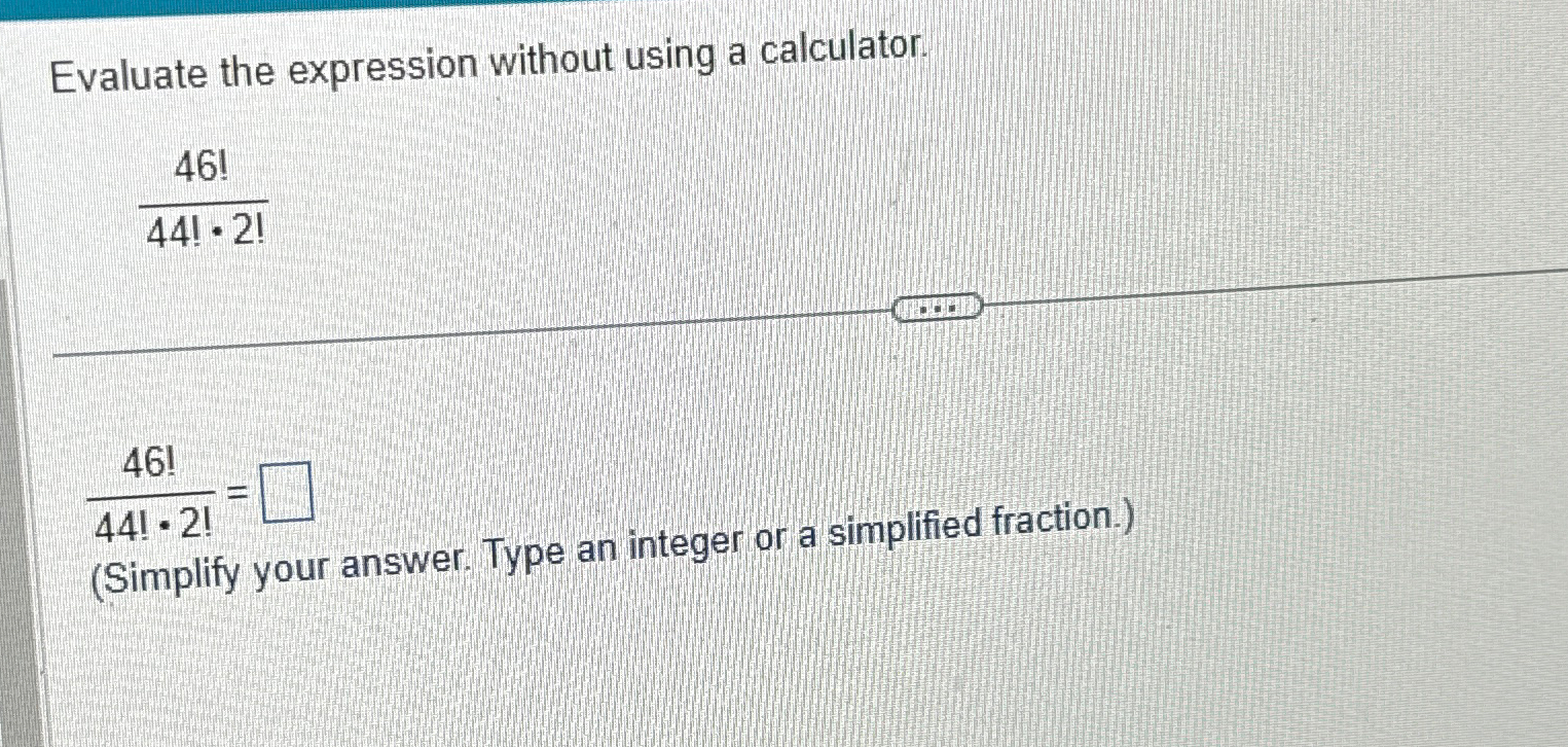 Solved Evaluate the expression without using a | Chegg.com