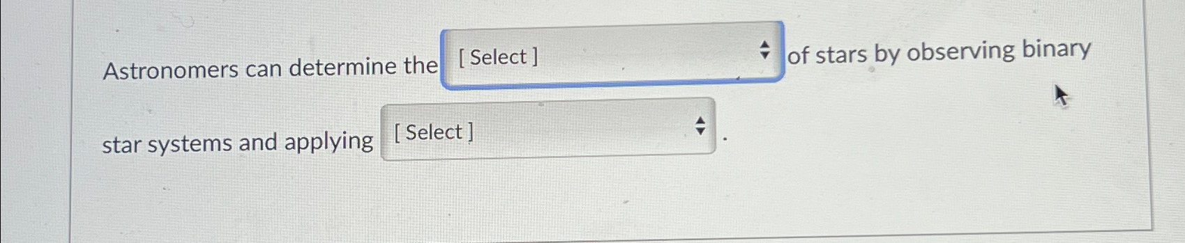 Solved Astronomers can determine the of stars by observing | Chegg.com