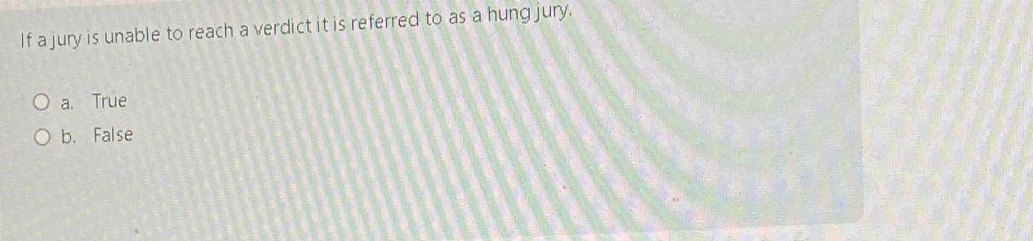 Solved If a jury is unable to reach a verdict it is referred | Chegg.com