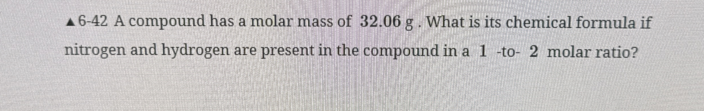 Solved 6-42 ﻿A compound has a molar mass of 32.06 ﻿g . ﻿What | Chegg.com