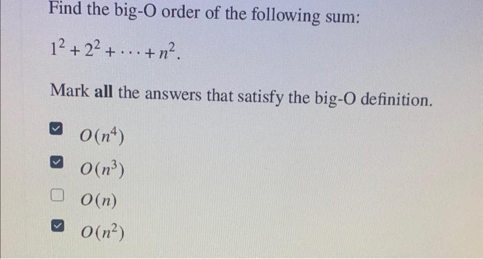 Solved Find the big-O order of the following sum: 12+22+⋯+n2 | Chegg.com