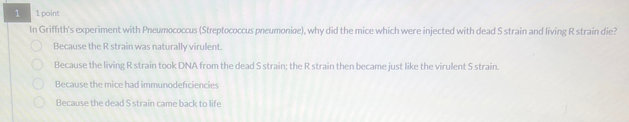 Solved 1 ﻿pointIn Griffith's experiment with Pneumococcus | Chegg.com