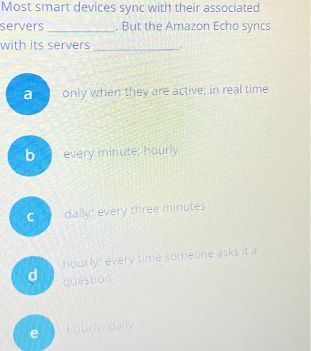 Solved Most smart devices sync with their associated servers | Chegg.com