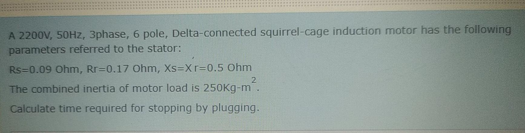 Solved A 2200V, 50Hz, 3phase, 6 pole, Delta-connected | Chegg.com