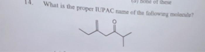 Solved What is the proper IUPAC name of the followang | Chegg.com