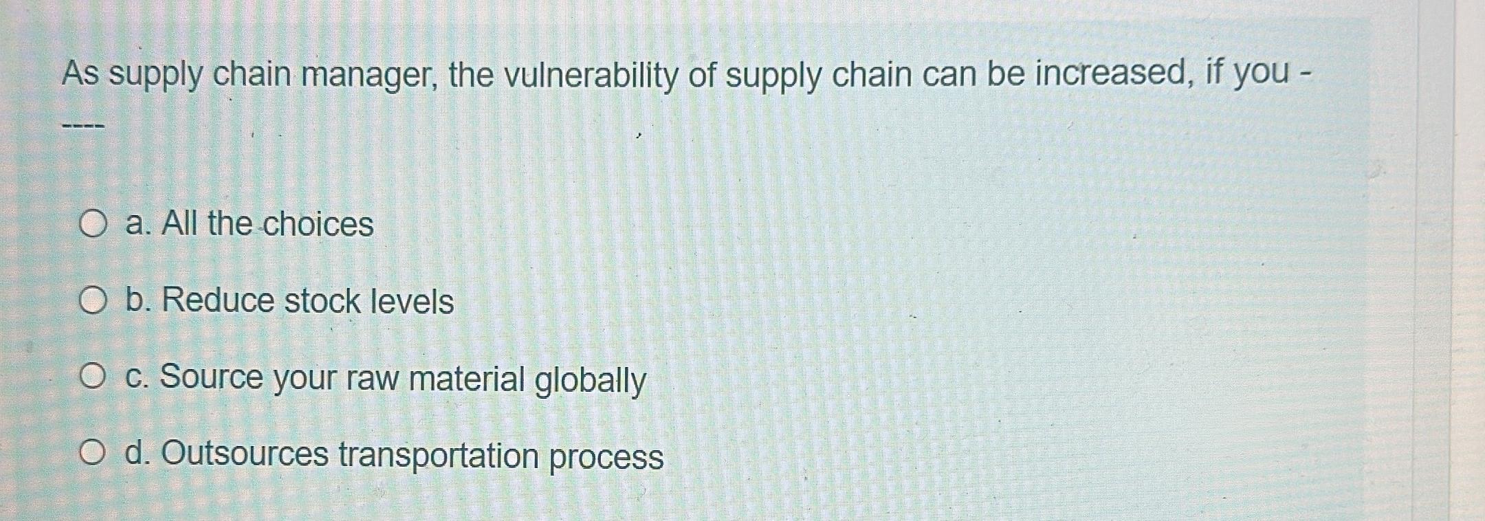 Solved As supply chain manager, the vulnerability of supply | Chegg.com