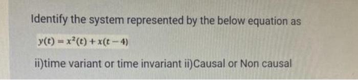 Identify the system represented by the below equation | Chegg.com