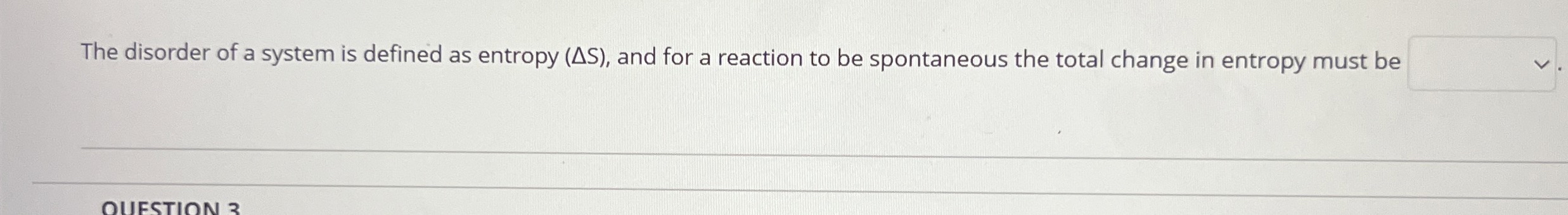 Solved The disorder of a system is defined as entropy (ΔS), | Chegg.com