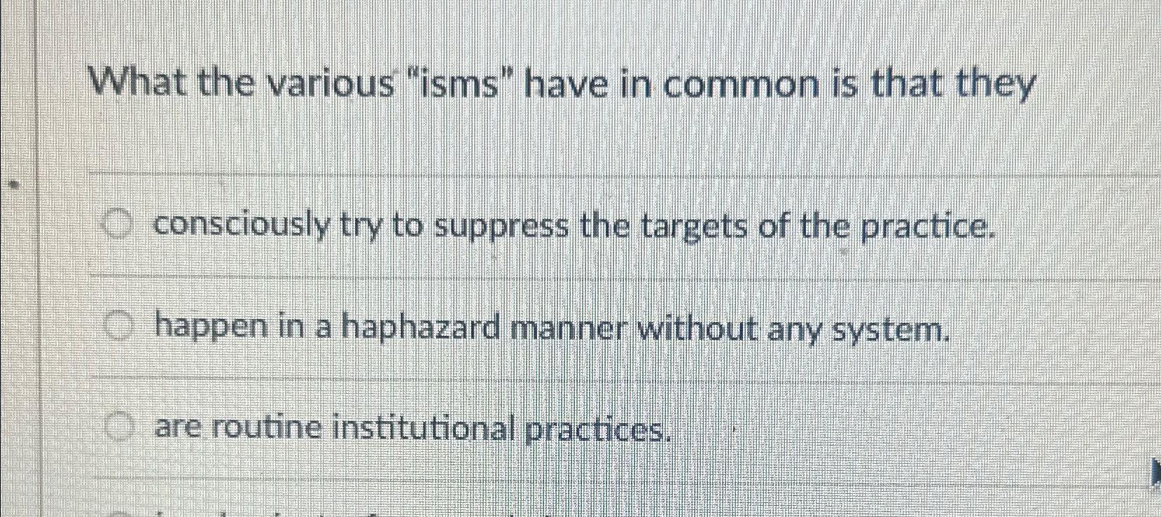Solved What the various "isms" have in common is that | Chegg.com