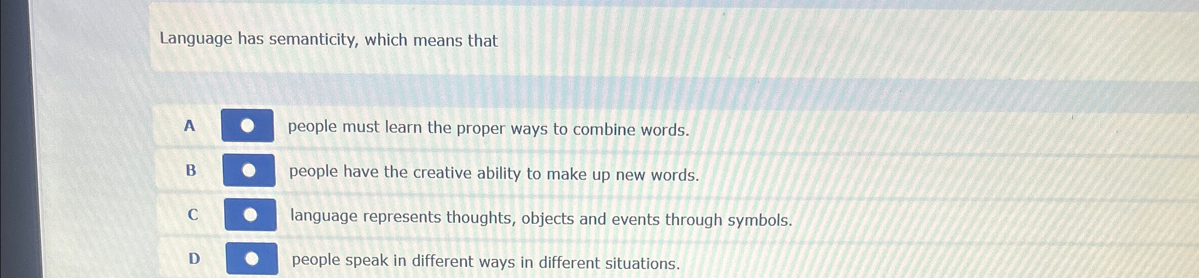 Solved Language has semanticity, which means thatA people | Chegg.com