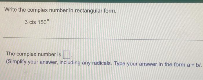Solved Write the complex number in rectangular form. | Chegg.com