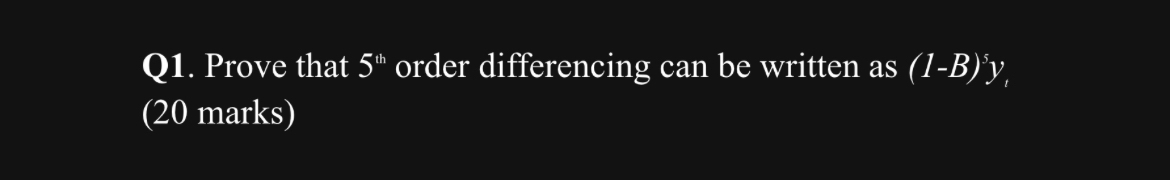 Solved Q1. ﻿Prove that 5th order differencing can be written | Chegg.com