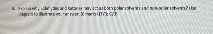 Solved 6. Explain why aldehydes and ketones may act as both | Chegg.com