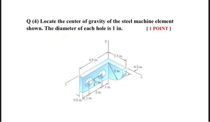 Solved Q (4) Locate the center of gravity of the steel | Chegg.com