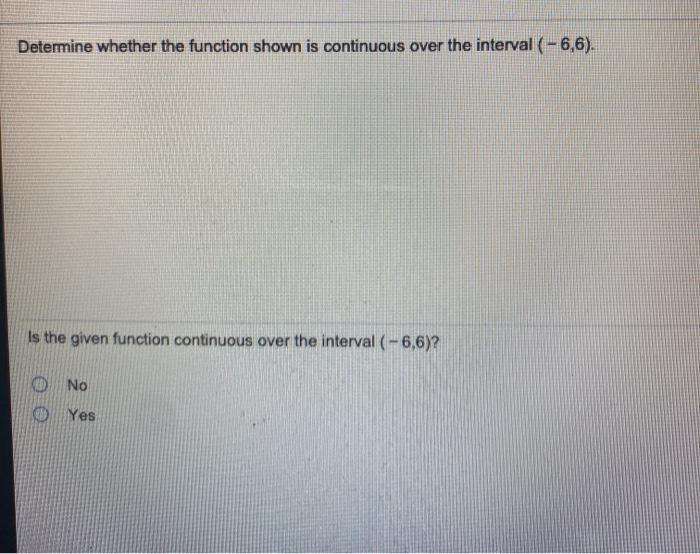 Solved Determine whether the function shown is continuous | Chegg.com
